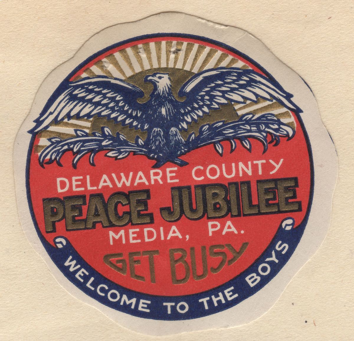[Sticker] Delaware County Peace Jubilee. Get Busy. Welcome to the Boys ...